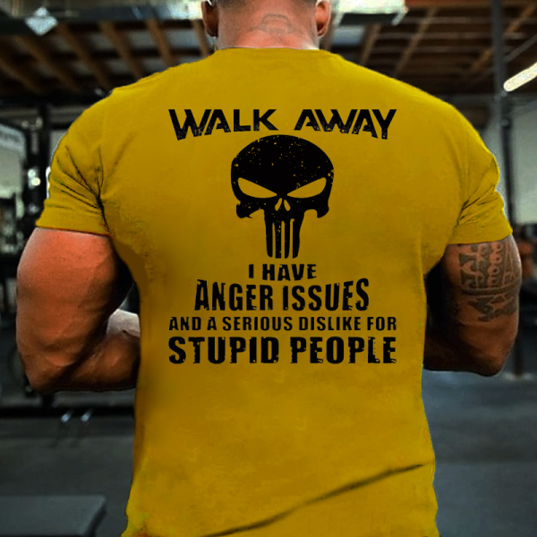Wholesale Grey WALK AWAY I HAVE ANGER ISSUES AND A SERIOUS DISLIKE FOR ...
