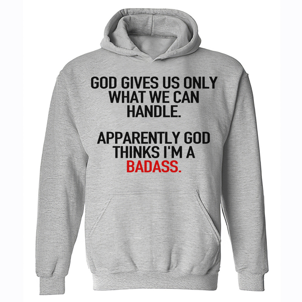 Wholesale Light Gray God Gives Us Only What We Can Handle Apparently ...
